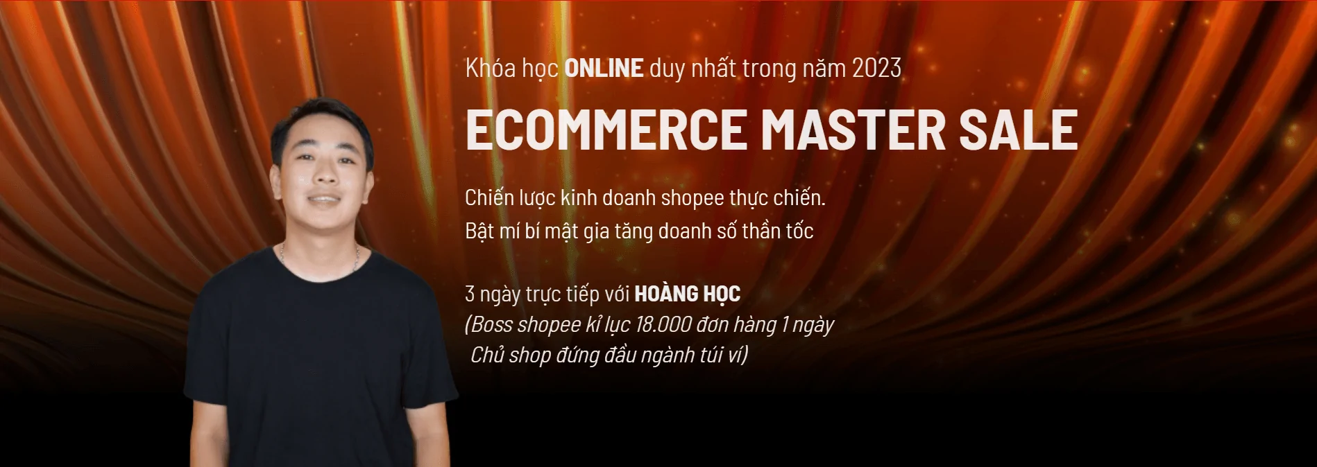 Khóa Học ECOMMERCE MASTER SALE - Hoàng Học - Chiến Lược Kinh Doanh Shopee Thực Chiến, Bí Mật Gia ...
