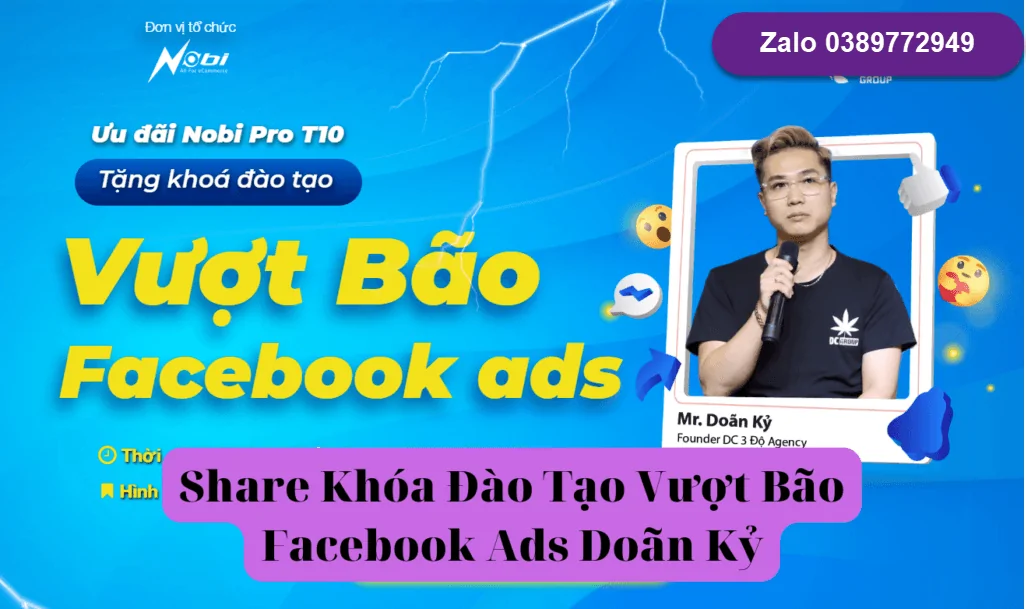 Khóa Học Vượt Bão Facebook Ads Cùng Doãn Kỷ - Là Chương Trình đào Tạo Dành Riêng Cho Ae Facebook ...