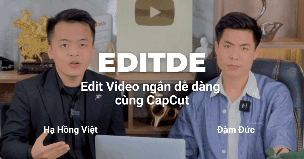 Khóa Học Edit Video Ngắn Dễ Dàng Cùng CapCut Mới Nhất - Giảng Viên Đàm ...
